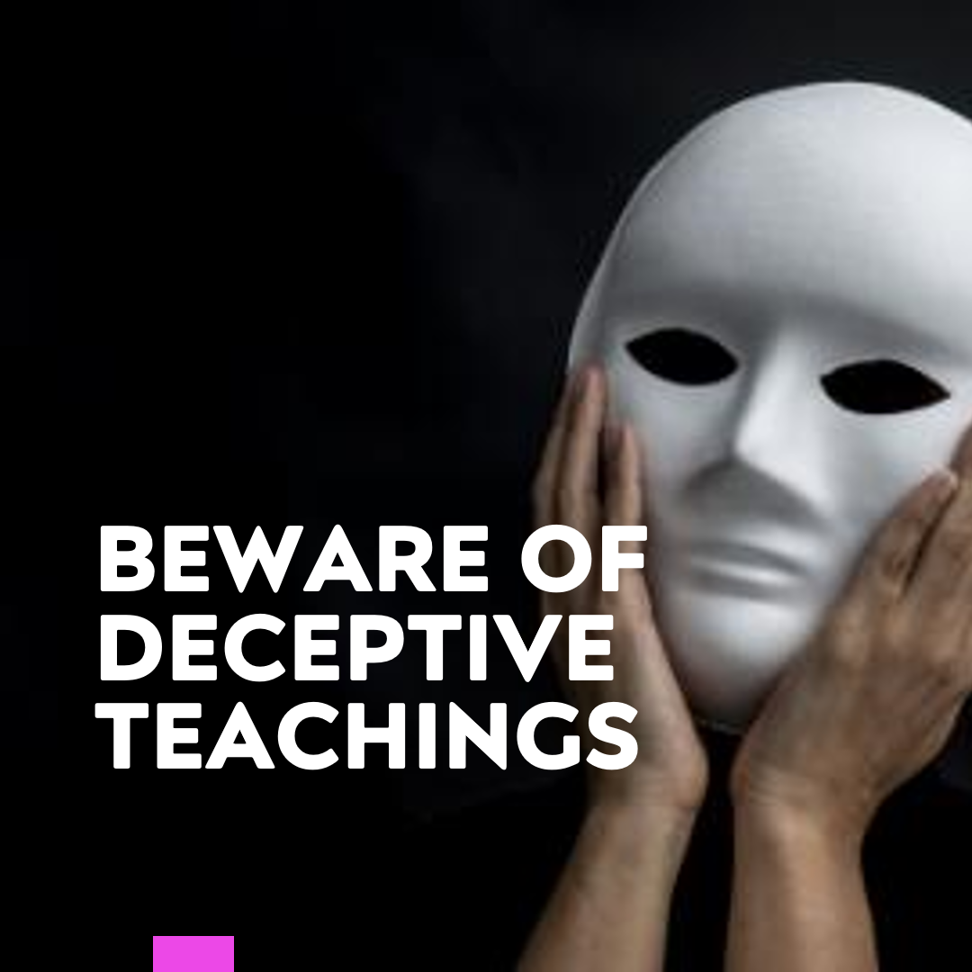 Beware of Deceptive Teachings – Agape Branch Community International ...